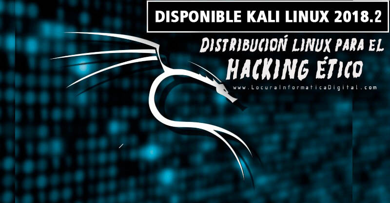 Lanzamiento oficial Kali Linux 2018.2 nuevas características | Descarga ...